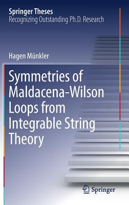 Symmetries of Maldacena-Wilson Loops from Integrable String Theory (Springer Theses ...