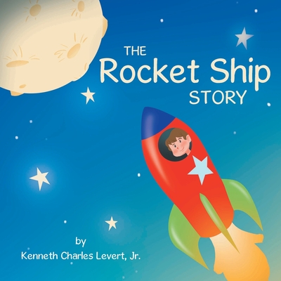 The Rocket Ship Story (Paperback) | Wakefield Books