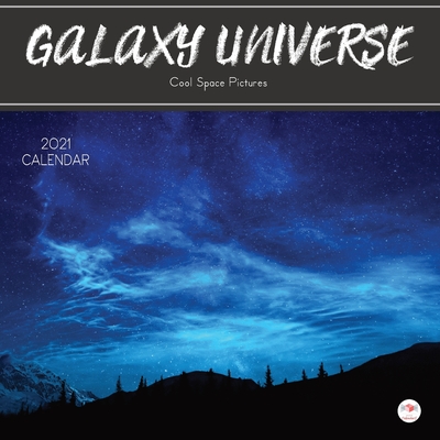 2021 Galaxy Universe Calendar: Cool Space Pictures Theme Mini 8.5 x 8.5 ...
