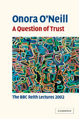 A Question of Trust: The BBC Reith Lectures 2002 | mitpressbookstore