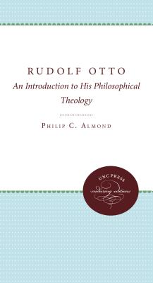 Rudolf Otto: An Introduction to His Philosophical Theology (UNC Press ...