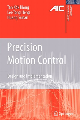 Precision Motion Control: Design and Implementation (Advances in ...