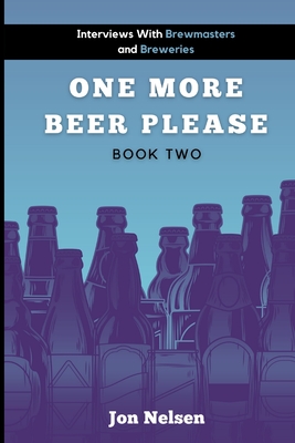 One More Beer, Please: Q&A With American Breweries Vol. 2 (Paperback ...