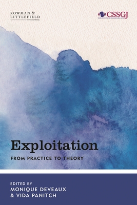 Exploitation: From Practice to Theory (Studies in Social and Global ...