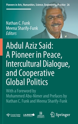 Abdul Aziz Said: A Pioneer in Peace, Intercultural Dialogue, and ...