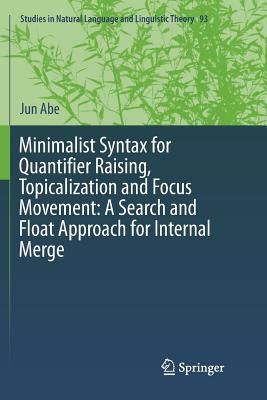 Minimalist Syntax for Quantifier Raising, Topicalization and Focus ...