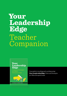Your Leadership Edge Teaching Companion: Your Guide to Teaching and ...