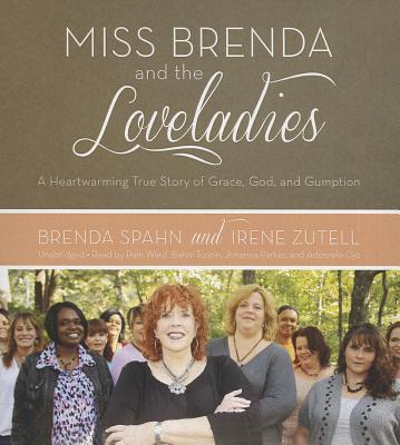 Miss Brenda and the Loveladies: A Heartwarming True Story of Grace, God ...