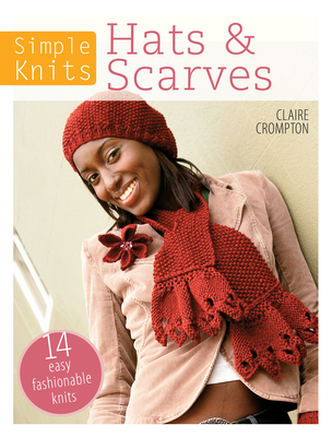 Simple Knits Hats & Scarves: 14 Easy Fashionable Knits | JOSEPH-BETH ...