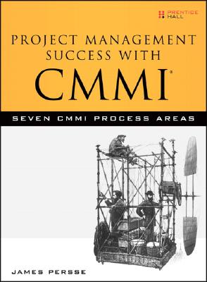 Project Management Success with CMMI: Seven CMMI Process Areas ...