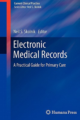 Electronic Medical Records: A Practical Guide for Primary Care (Current ...