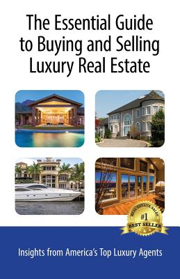 The Essential Guide to Buying and Selling Luxury Real Estate: Insights ...