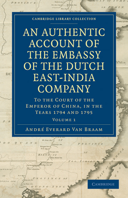 An Authentic Account of the Embassy of the Dutch East-India Company, to ...