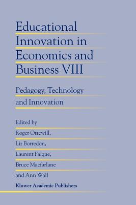 Educational Innovation in Economics and Business: Pedagogy, Technology ...