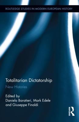 Totalitarian Dictatorship: New Histories (Routledge Studies in Modern ...