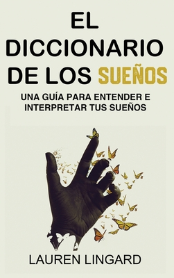 El Diccionario de los Sueños: Una guía para entender e interpretar tus ...