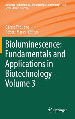 Bioluminescence: Fundamentals and Applications in Biotechnology - Volume 3 (Advances in ...