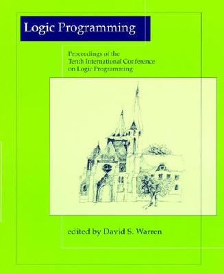 Logic Programming: Proceedings of the Tenth International Conference on Logic Programming June ...