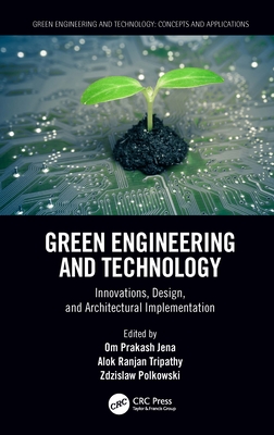 Green Engineering and Technology: Innovations, Design, and ...
