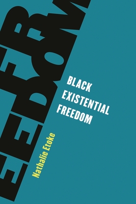 Black Existential Freedom (Living Existentialism) | mitpressbookstore