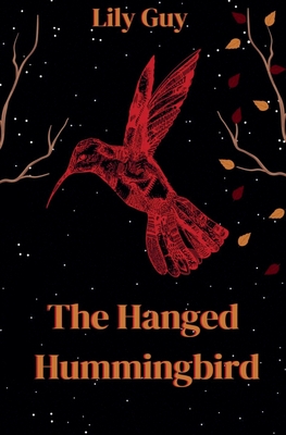 The Hanged Hummingbird (Paperback) | Harvard Book Store