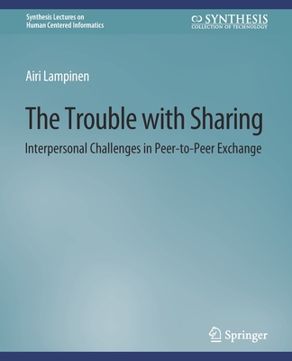 The Trouble with Sharing: Interpersonal Challenges in Peer-To-Peer ...