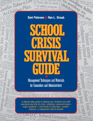 School Crisis Survival Guide: Management Techniques and Materials for ...