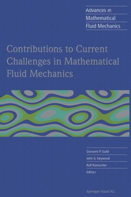 Contributions to Current Challenges in Mathematical Fluid Mechanics ...