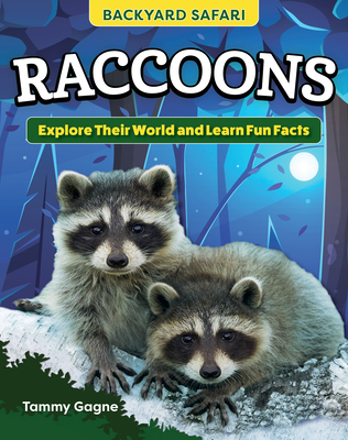 Kids' Backyard Safari: Raccoons: Explore Their World and Learn Fun ...