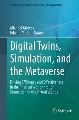 Digital Twins, Simulation, and the Metaverse: Driving Efficiency and ...