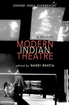 Modern Indian Theatre: A Reader (Oxford India Paperbacks) (Paperback ...