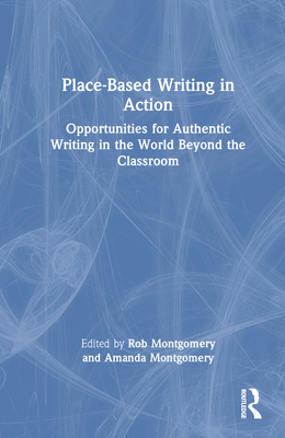 Place-Based Writing in Action: Opportunities for Authentic Writing in ...