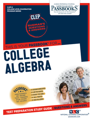College Algebra (CLEP-6): Passbooks Study Guide (College Level ...