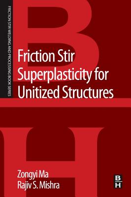 Friction Stir Superplasticity for Unitized Structures (Friction Stir ...