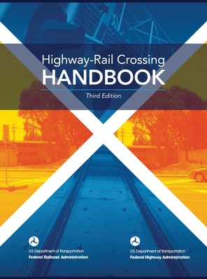 Highway-Rail Crossing HANDBOOK Third Edition (hardcover, full color ...