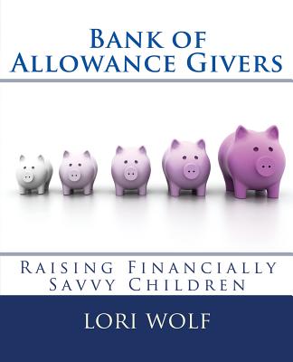 Bank of Allowance Givers: Raising Financially Savvy Children (Paperback ...
