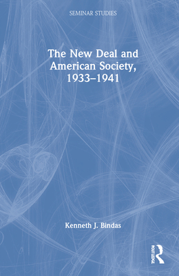 The New Deal and American Society, 1933-1941 (Seminar Studies ...