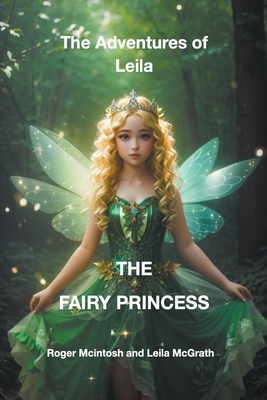 The Adventures of Leila the Fairy Princess (Paperback) | Harvard Book Store