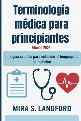 Medical Terminology for Beginners 2026 Edition: A Simple Guide to ...