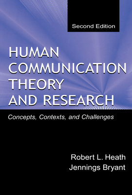 Human Communication Theory and Research: Concepts, Contexts, and ...