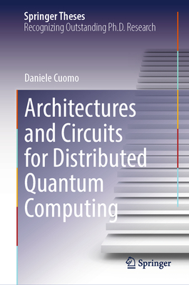 Architectures and Circuits for Distributed Quantum Computing (Springer ...