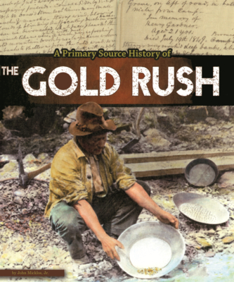 Primary Source History of the Gold Rush | Back of Beyond Books