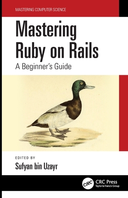 Mastering Ruby on Rails: A Beginner's Guide (Mastering Computer Science ...