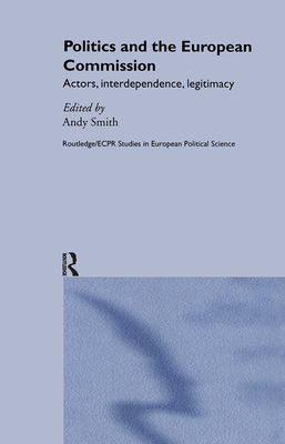 Politics and the European Commission: Actors, Interdependence ...