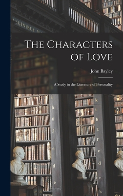 The Characters of Love: a Study in the Literature of Personality ...