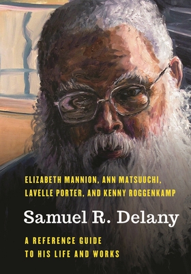 Samuel R. Delany: A Reference Guide to His Life and Works (Significant ...