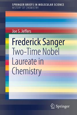 Frederick Sanger: Two-Time Nobel Laureate in Chemistry | mitpressbookstore