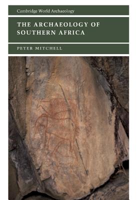 The Archaeology of Southern Africa (Cambridge World Archaeology ...