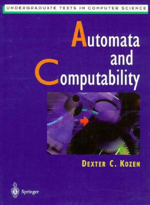Automata and Computability (Undergraduate Texts in Computer Science ...