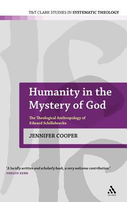 Humanity in the Mystery of God: The Theological Anthropology of Edward ...